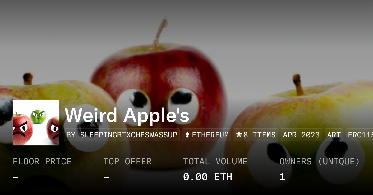 Weird Apple's - Collection | OpenSea