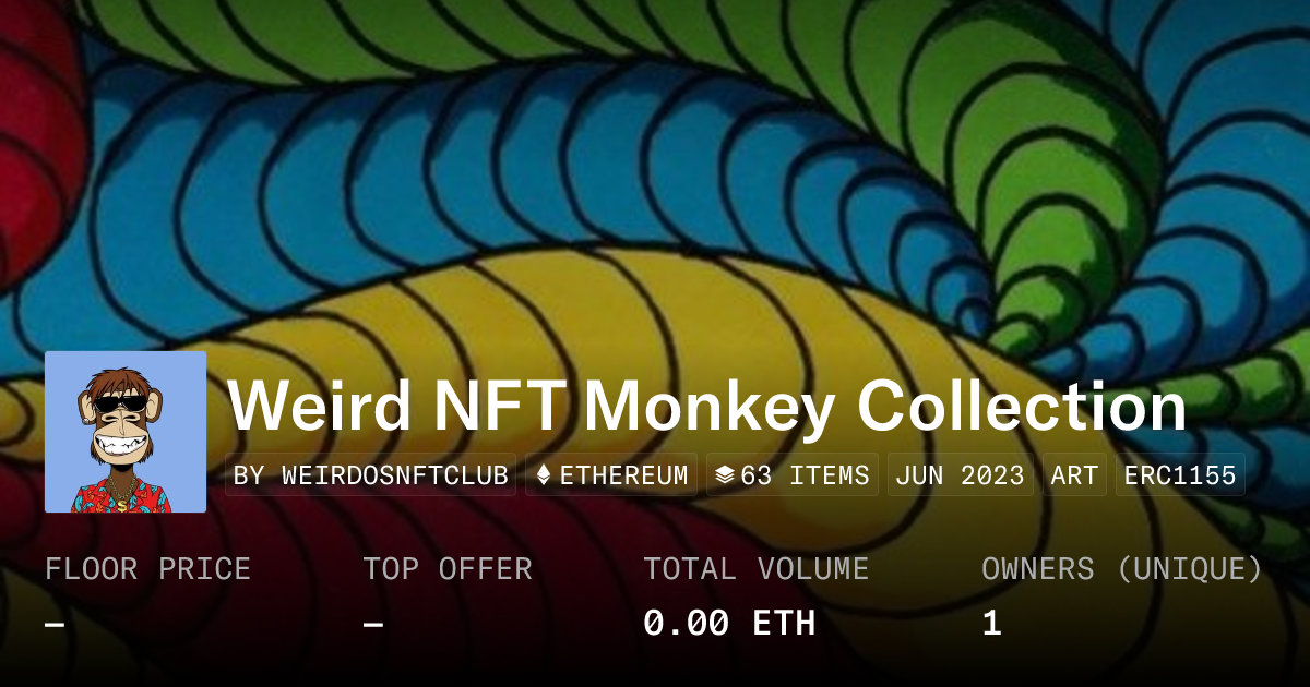 Weird NFT Monkey Collection - Collection | OpenSea