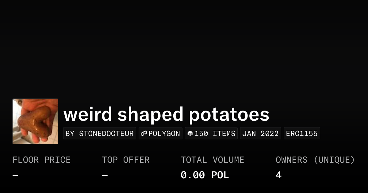 weird shaped potatoes - Collection | OpenSea