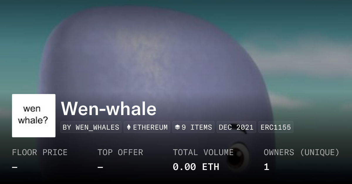 Wen-whale - Collection | OpenSea