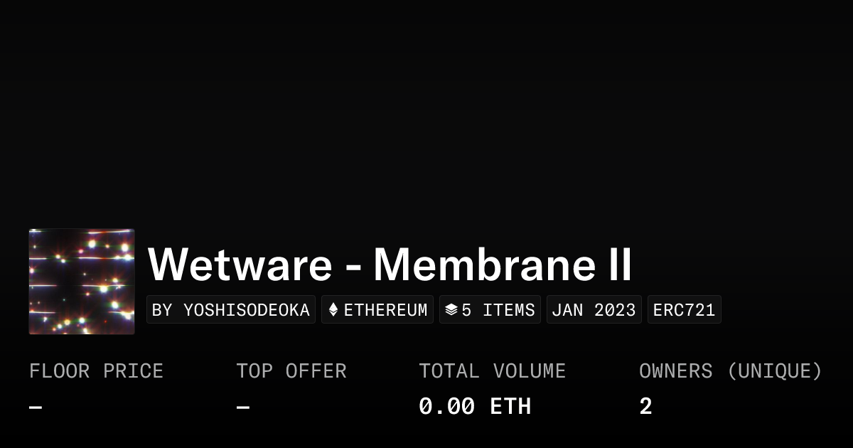 Wetware - Membrane II - Collection | OpenSea