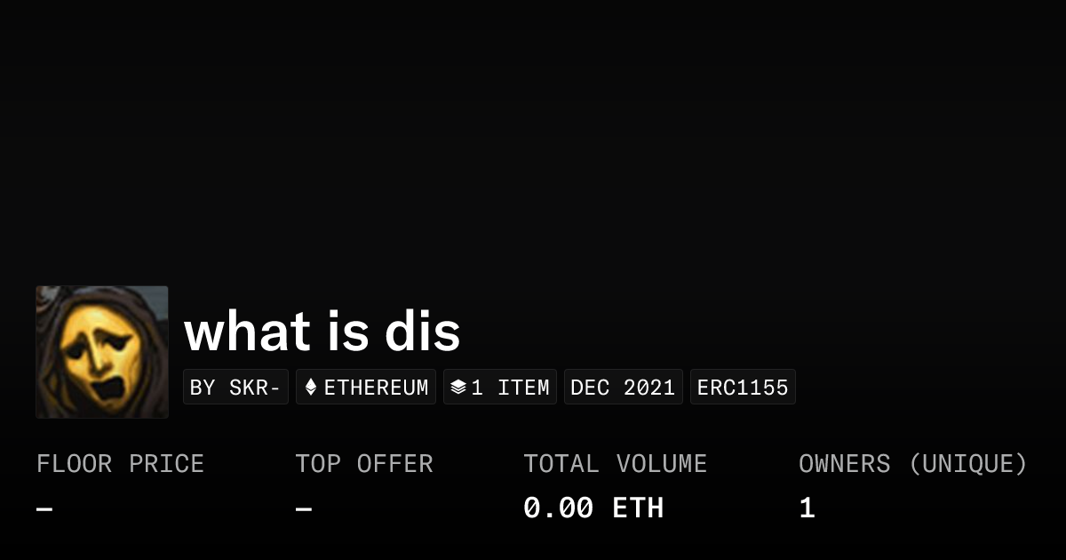 what is dis - Collection | OpenSea