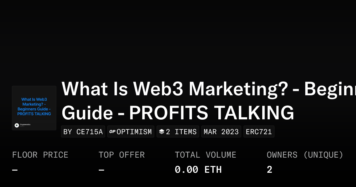 What Is Web3 Marketing? - Beginners Guide - PROFITS TALKING - Collection | OpenSea