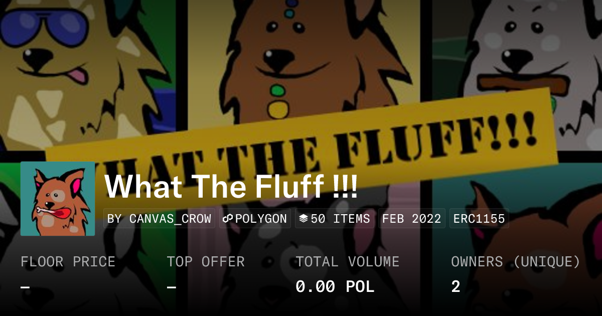 What The Fluff !!! - Collection | OpenSea