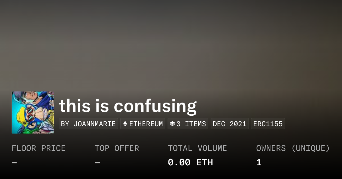 this is confusing - Collection | OpenSea