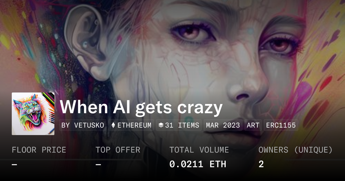 When AI gets crazy - Collection | OpenSea