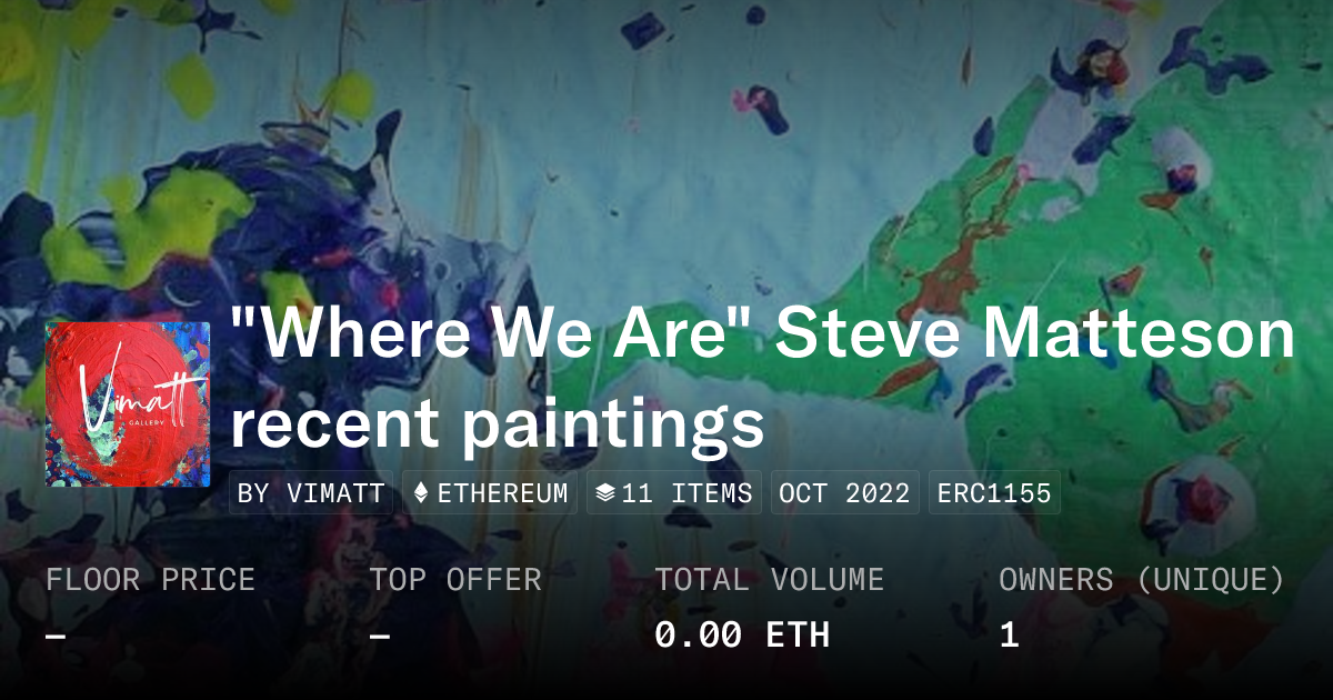 "Where We Are" Steve Matteson recent paintings - Collection | OpenSea