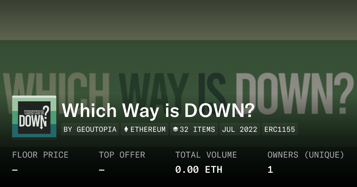 Which Way is DOWN? - Collection | OpenSea