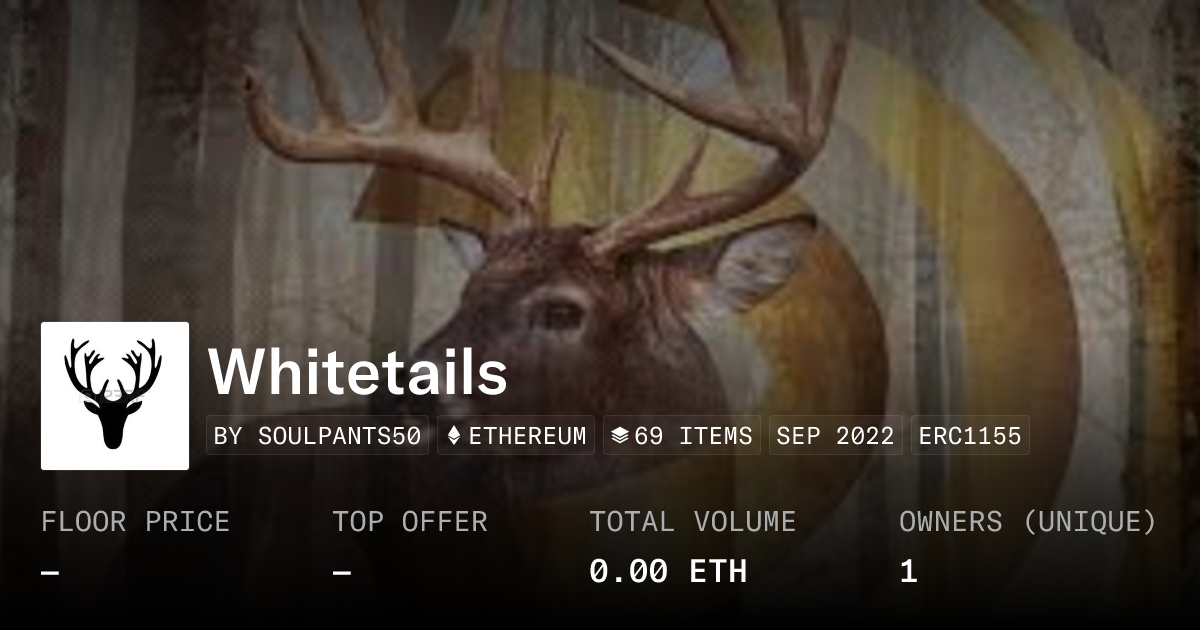 Whitetails - Collection | OpenSea