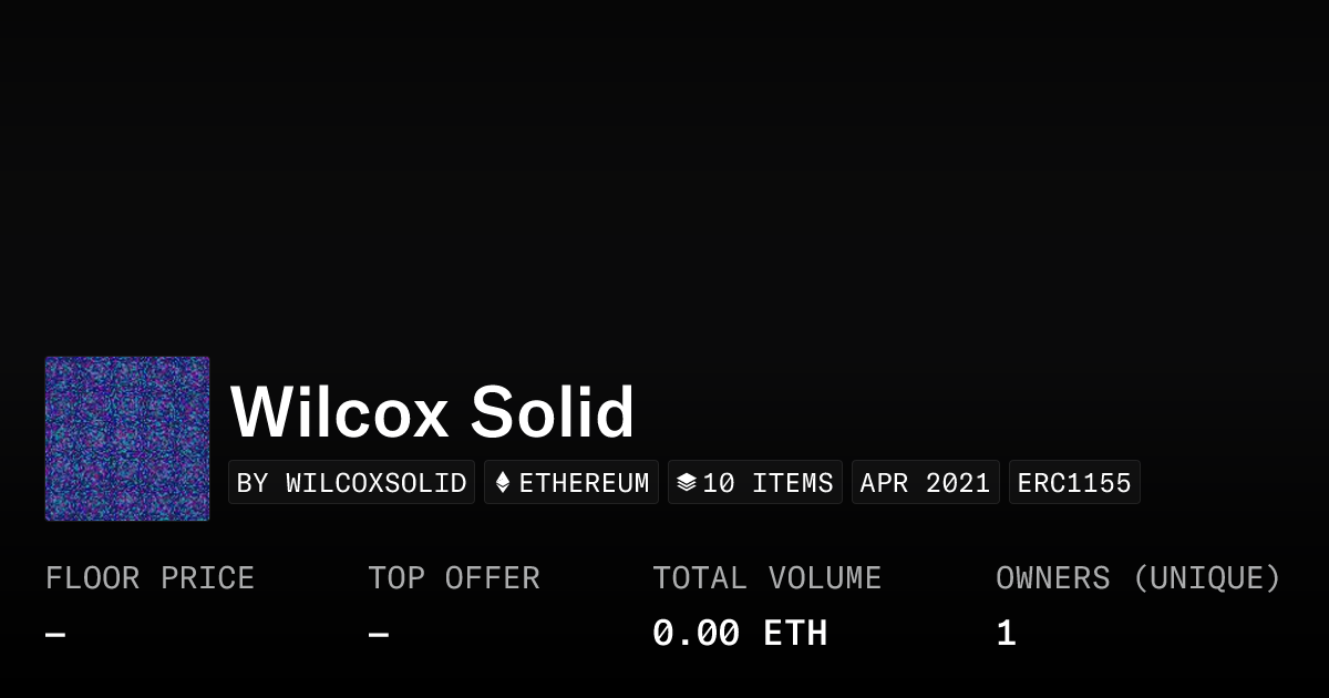 Wilcox Solid - Collection | OpenSea