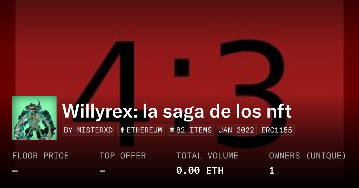 Willyrex: la saga de los nft - Collection | OpenSea