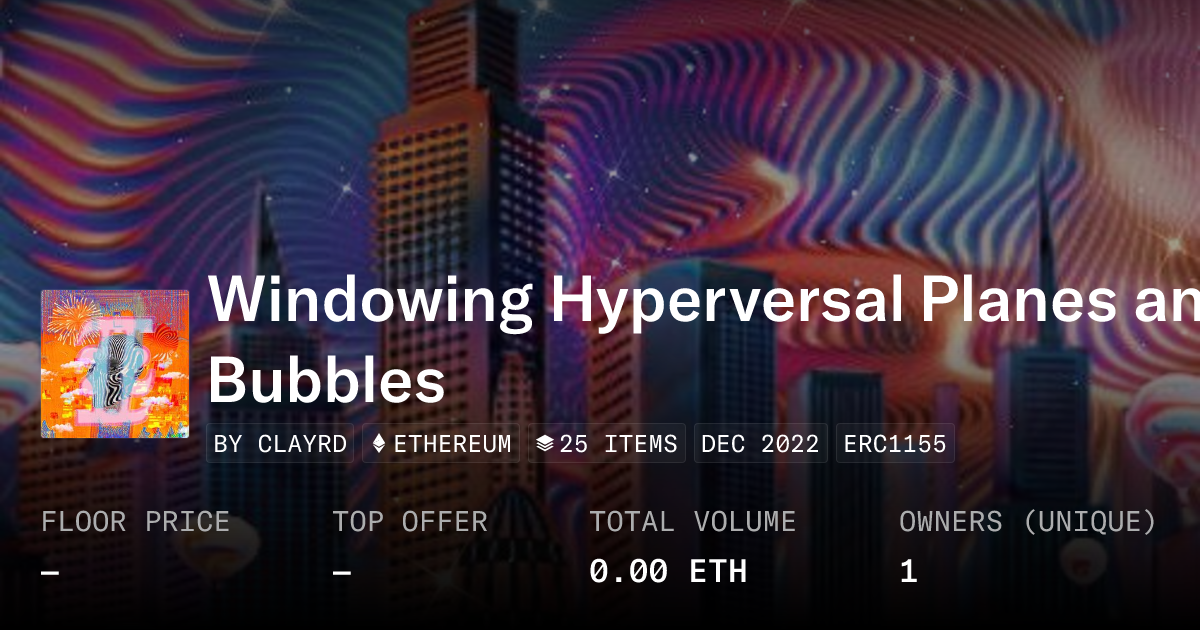 Windowing Hyperversal Planes and Bubbles - Collection | OpenSea
