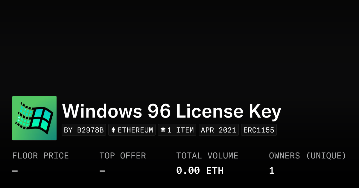 Windows 96 License Key - Collection | OpenSea