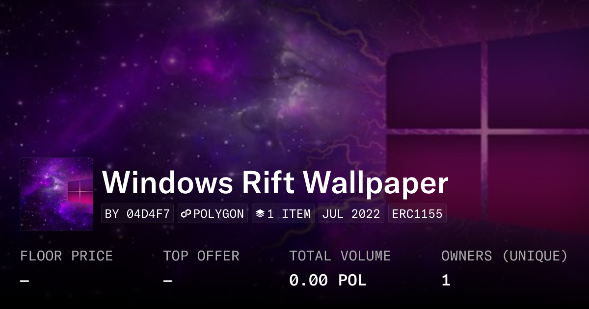 Windows Rift Wallpaper - Collection | OpenSea