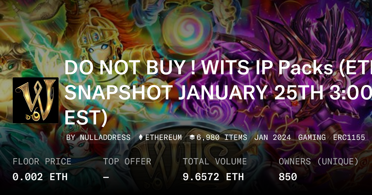 DO NOT BUY ! WITS IP Packs (ETH SNAPSHOT JANUARY 25TH 3:00 PM EST) - Collection | OpenSea