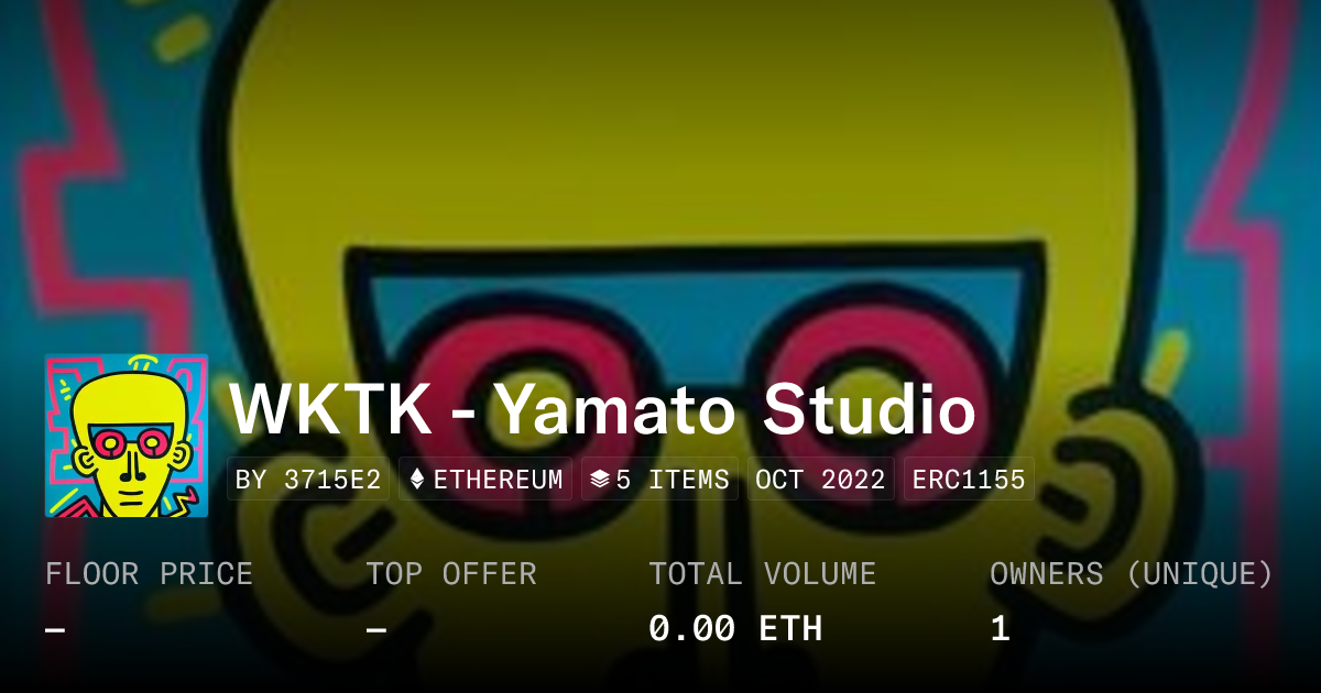 WKTK - Yamato Studio - Collection | OpenSea