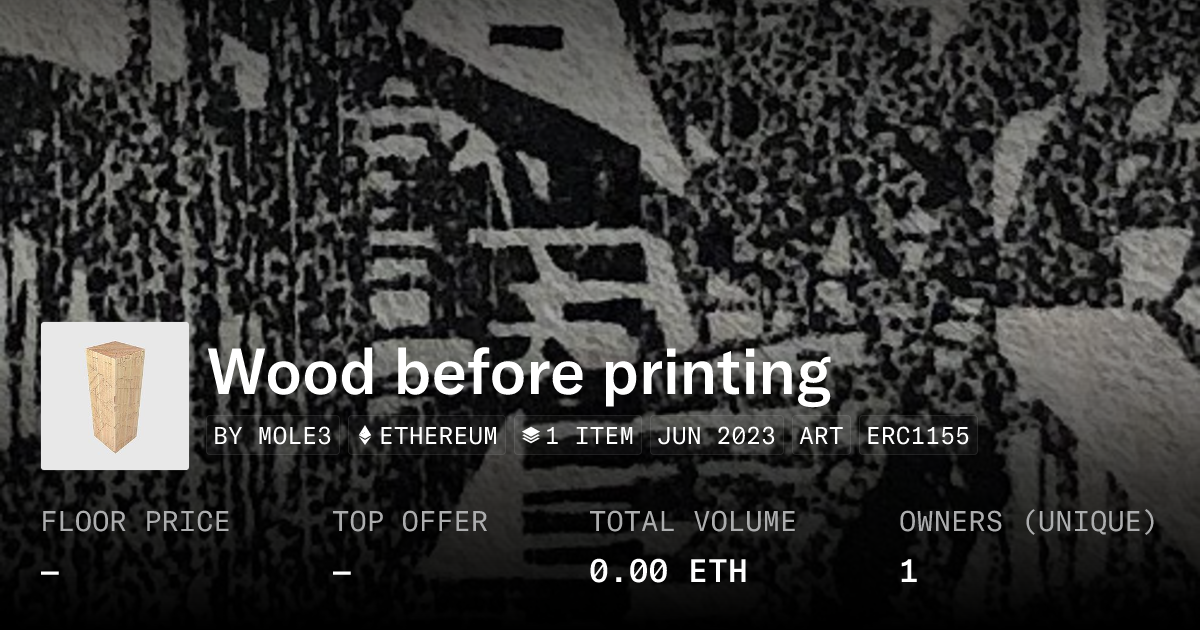 Wood before printing - Collection | OpenSea