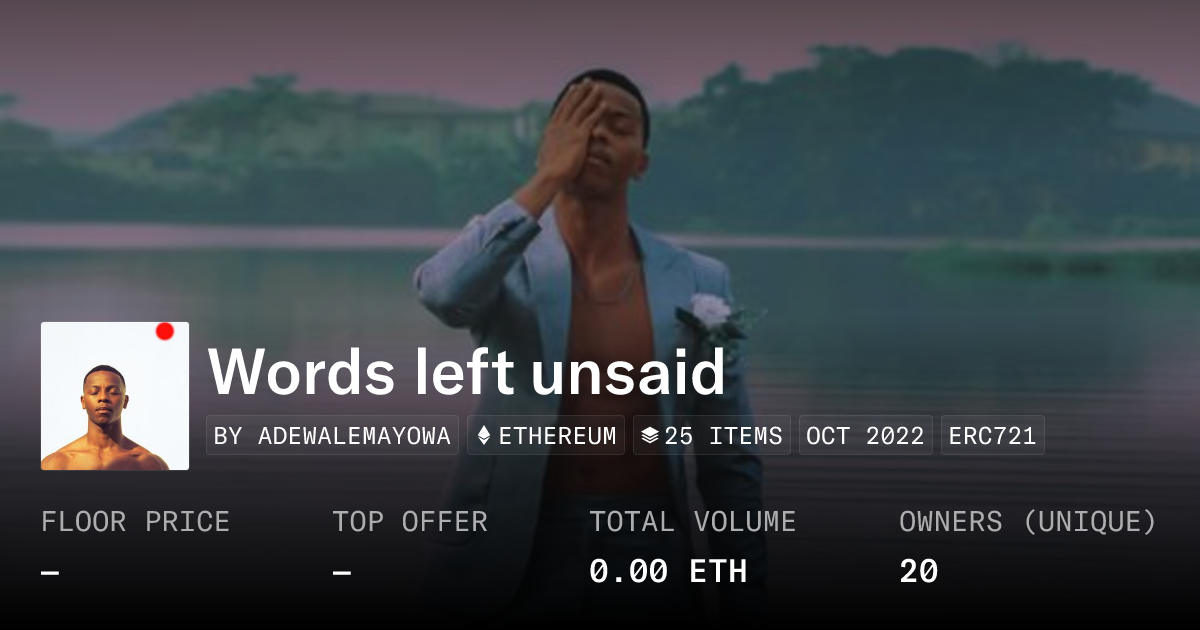 Words left unsaid - Collection | OpenSea