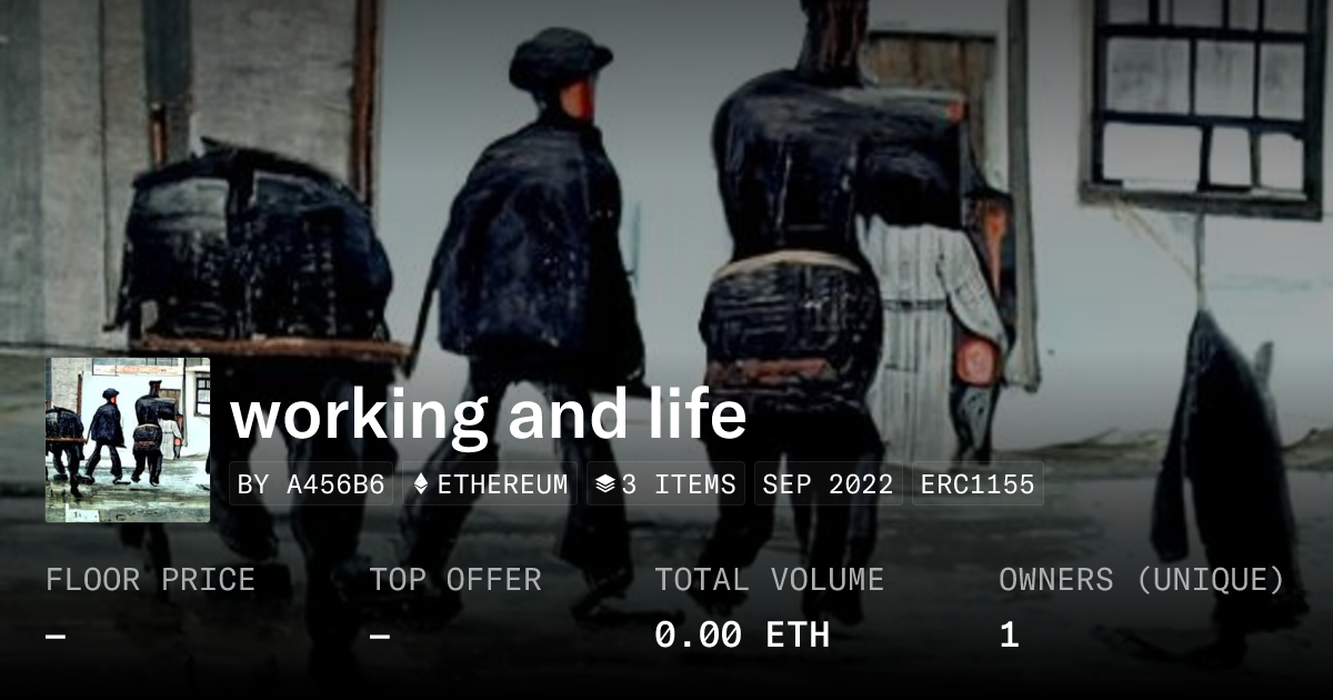 working and life - Collection | OpenSea