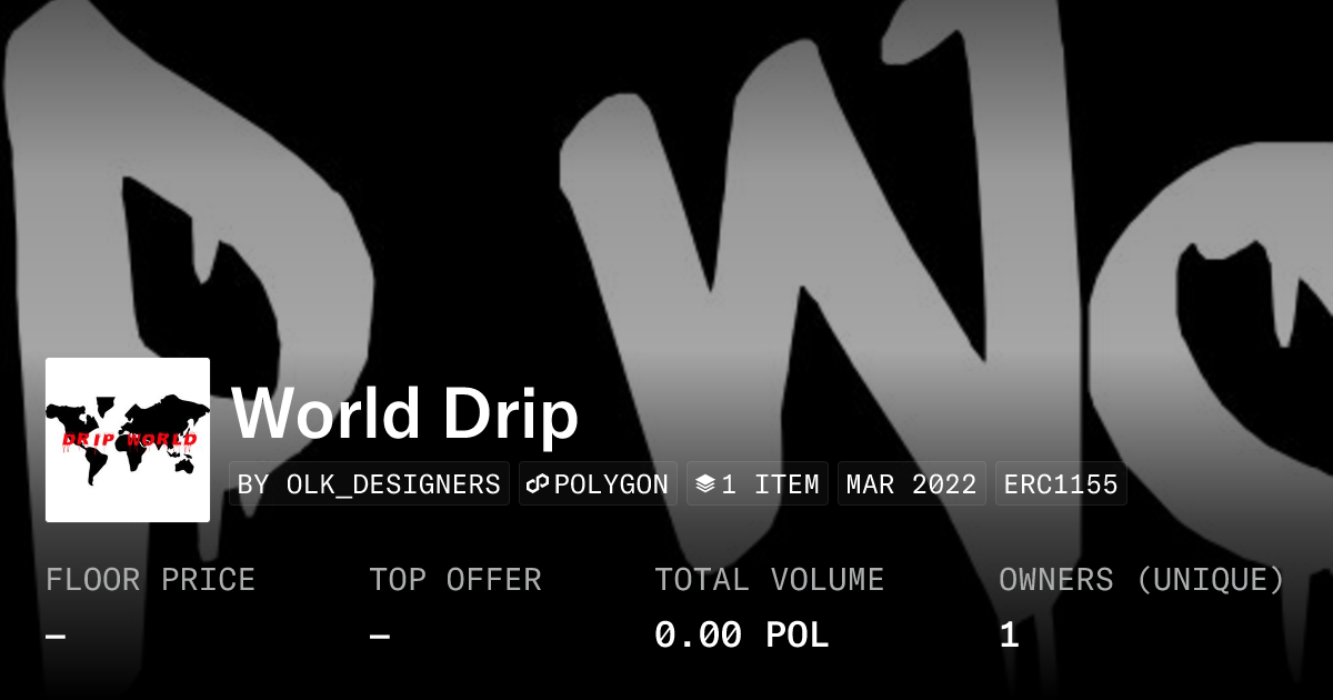 World Drip - Collection | OpenSea