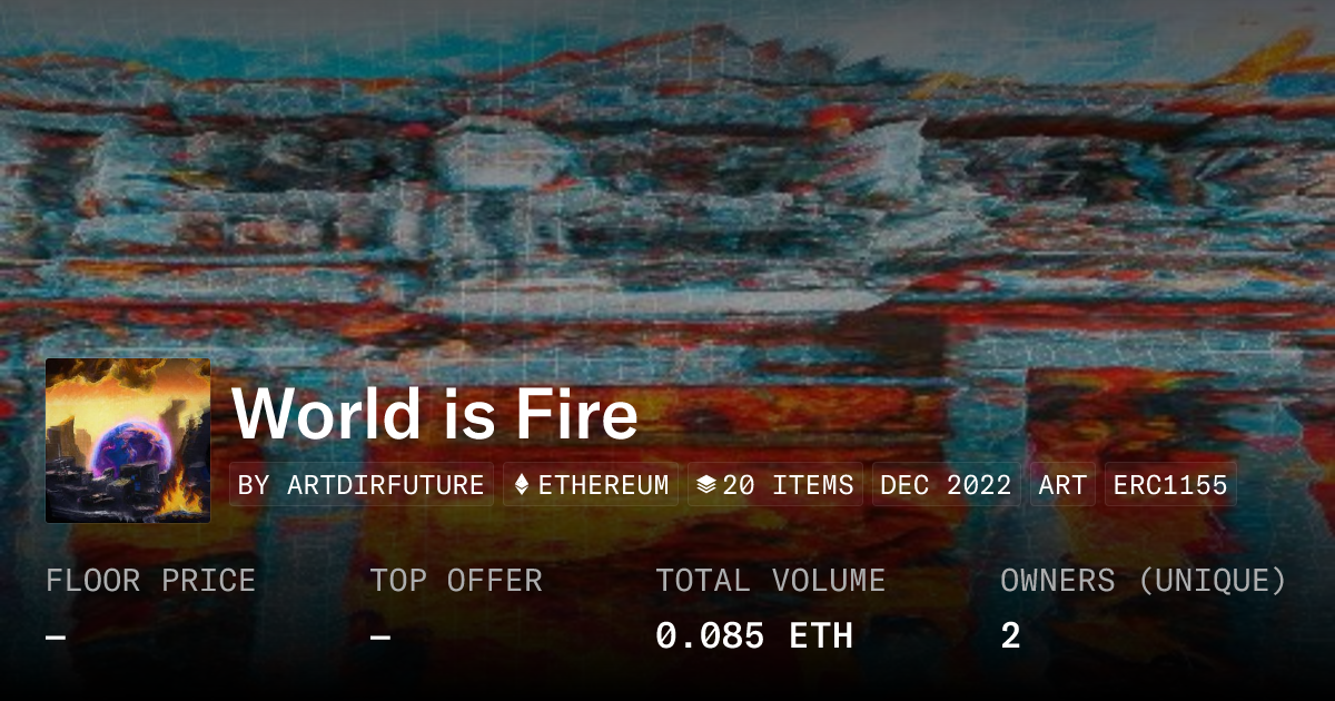 World is Fire - Collection | OpenSea