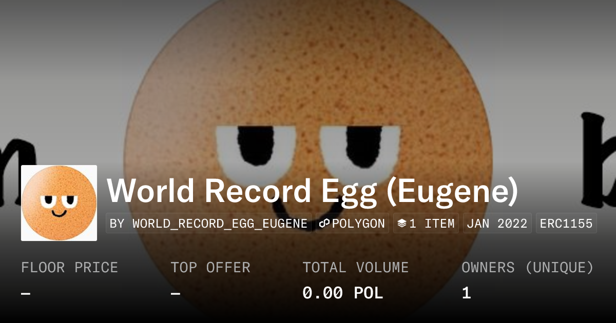 World Record Egg (Eugene) - Collection | OpenSea