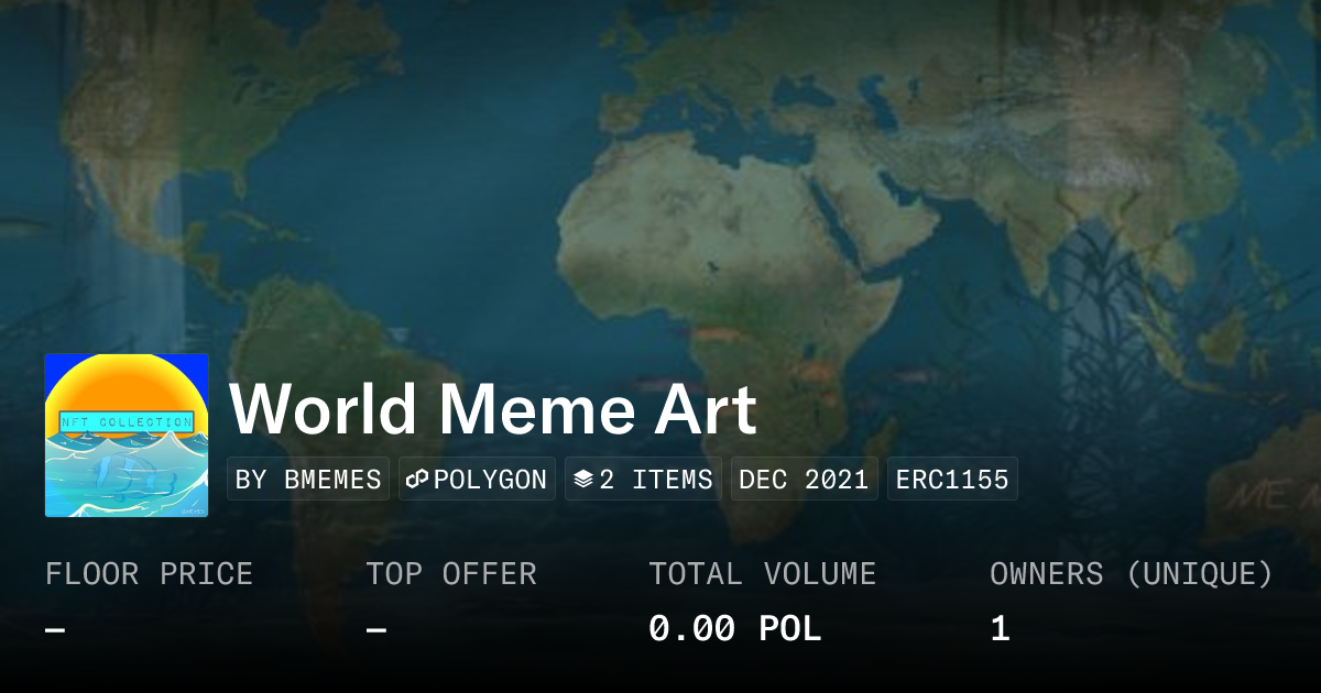 World Meme Art - Collection | OpenSea