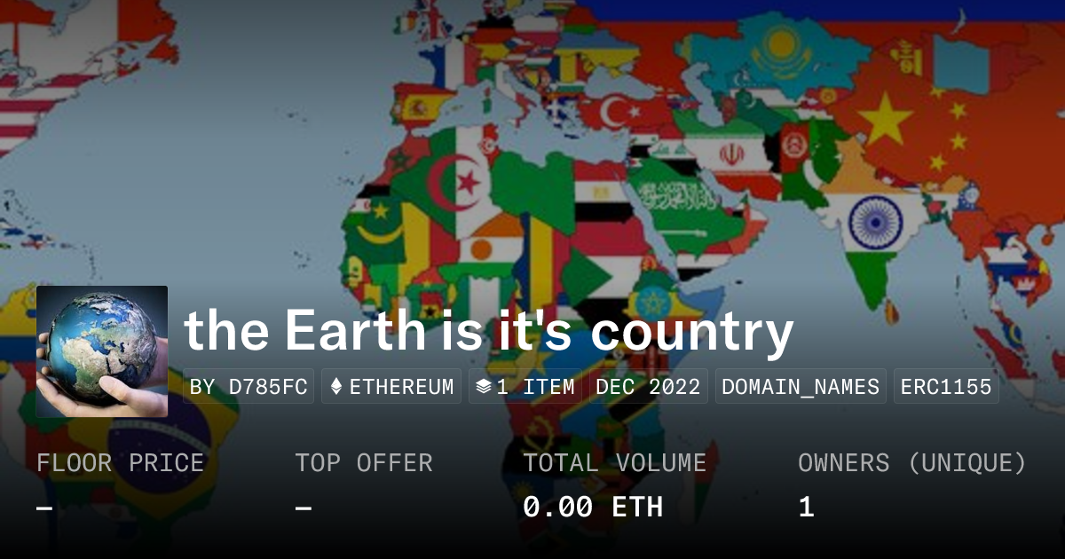 the Earth is it's country - Collection | OpenSea