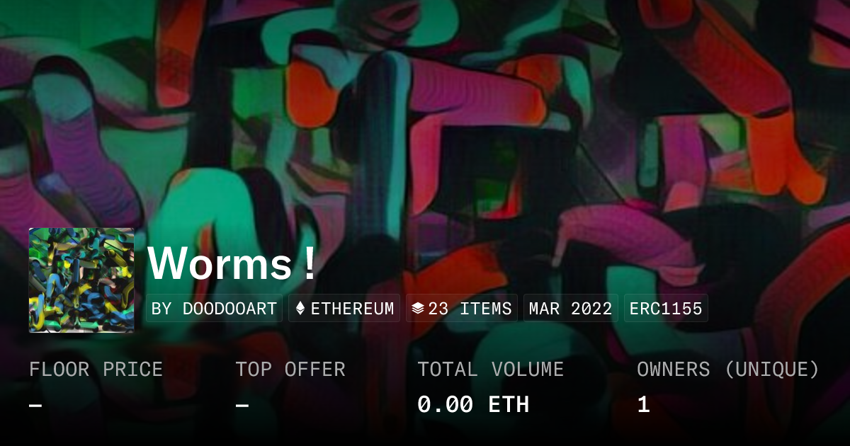 Worms ! - Collection | OpenSea