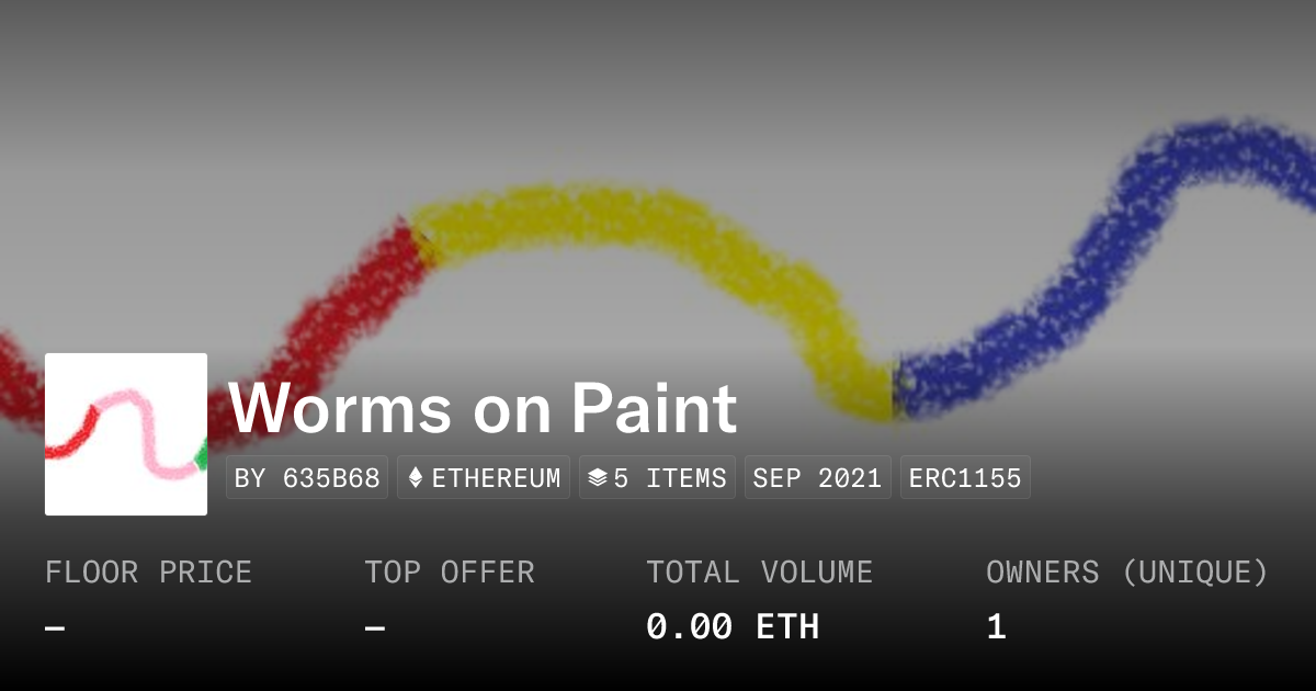 Worms on Paint - Collection | OpenSea