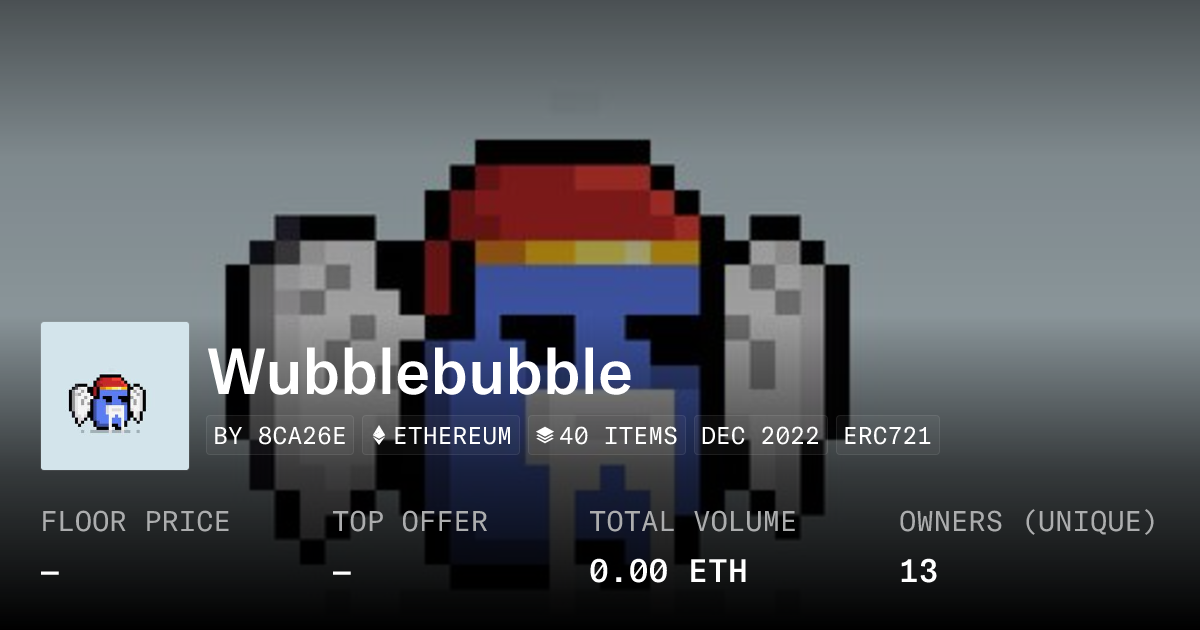Wubblebubble - Collection | OpenSea