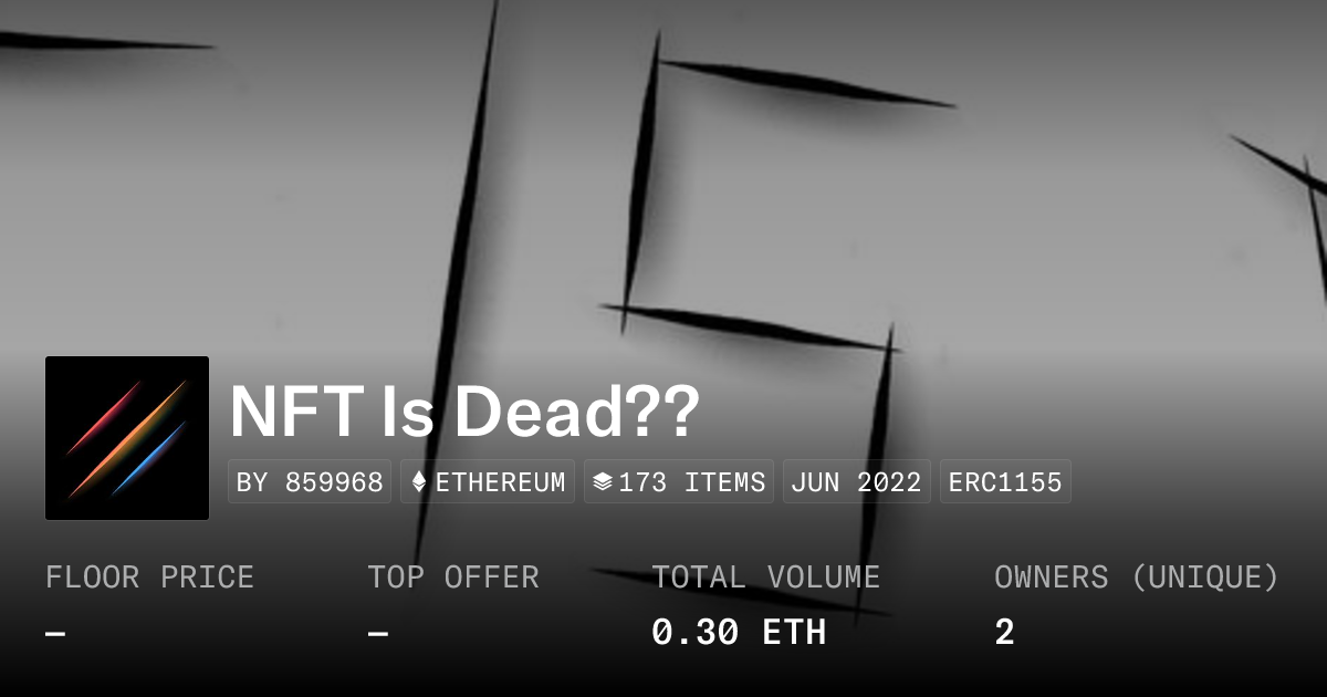 NFT Is Dead?? - Collection | OpenSea