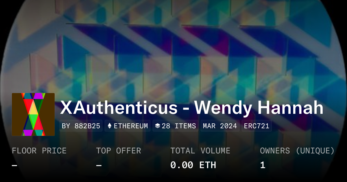 XAuthenticus - Wendy Hannah - Collection | OpenSea