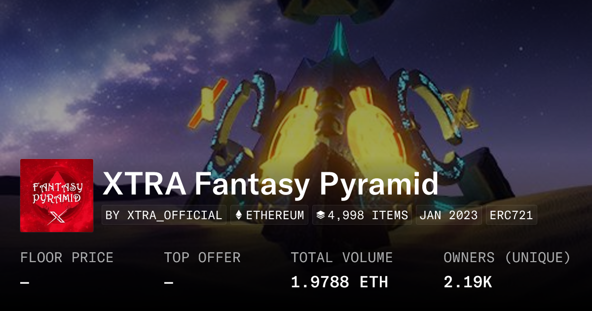 XTRA Fantasy Pyramid - Collection | OpenSea