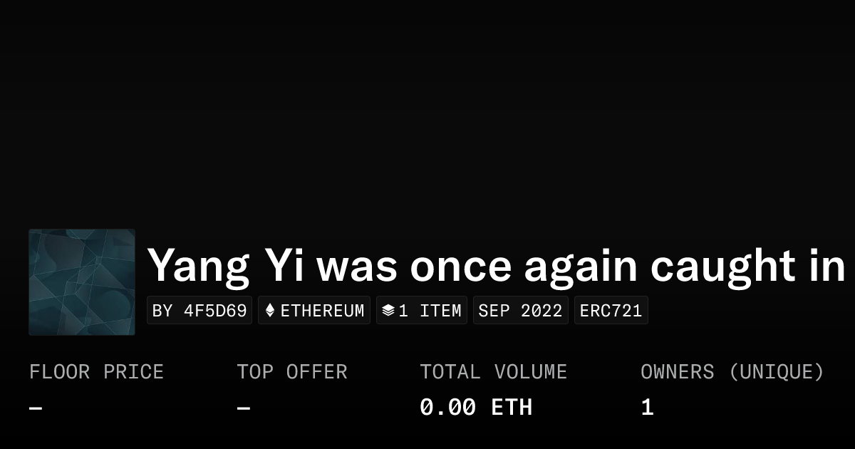 Yang Yi was once again caught in - Collection | OpenSea