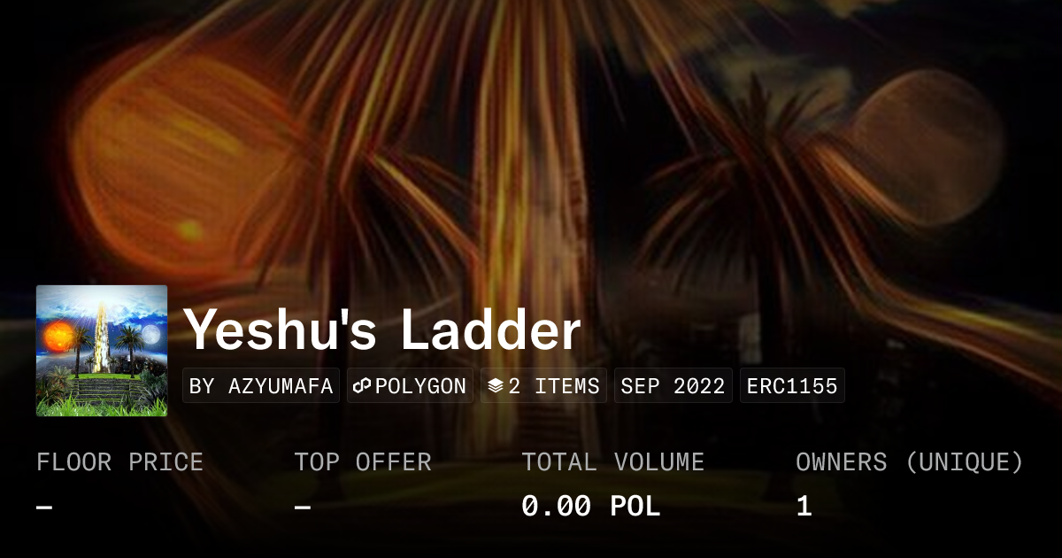 Yeshu's Ladder - Collection | OpenSea