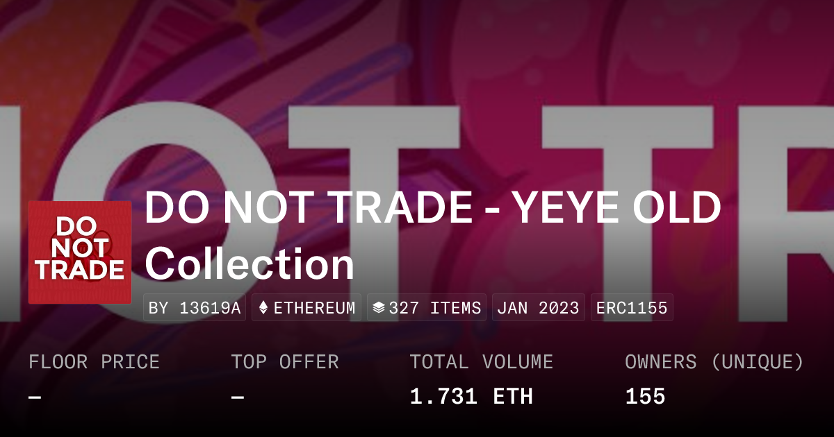 DO NOT TRADE - YEYE OLD Collection - Collection | OpenSea