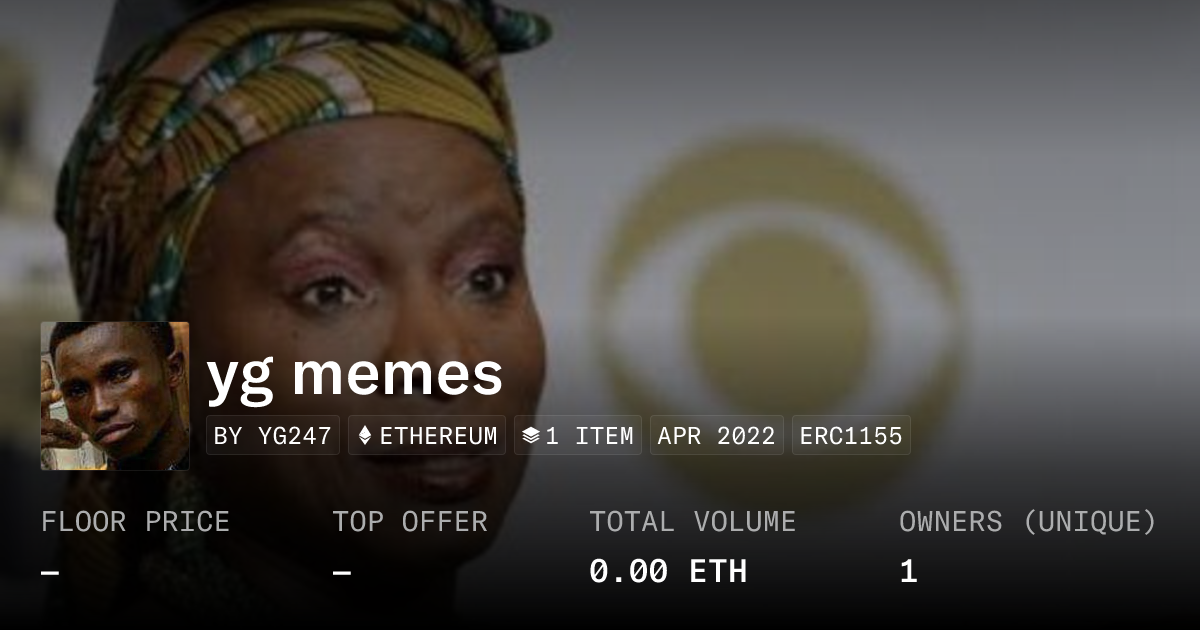 yg memes - Collection | OpenSea