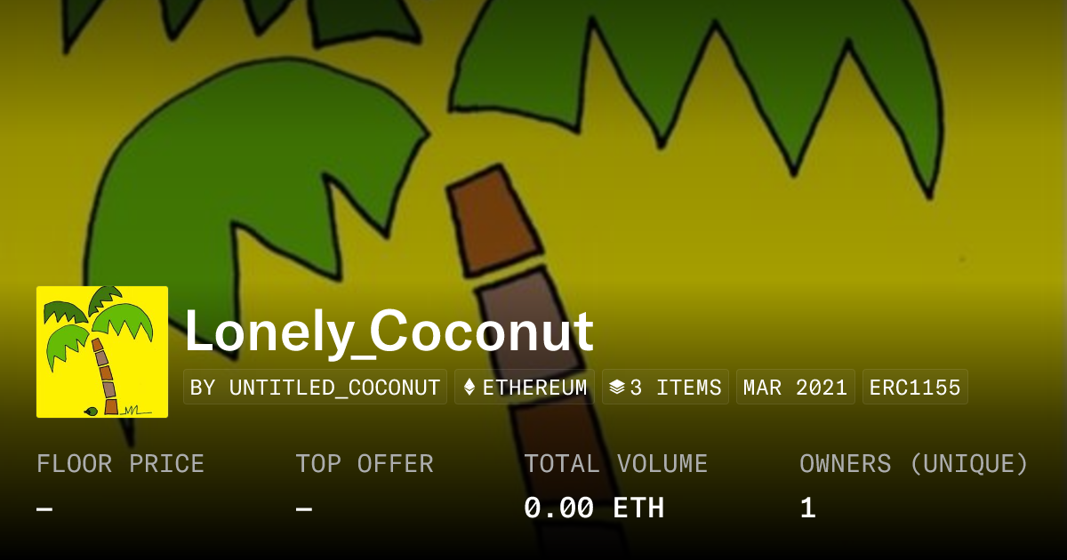 Lonely_Coconut - Collection | OpenSea