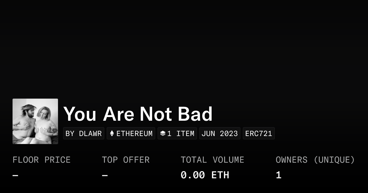 You Are Not Bad - Collection | OpenSea