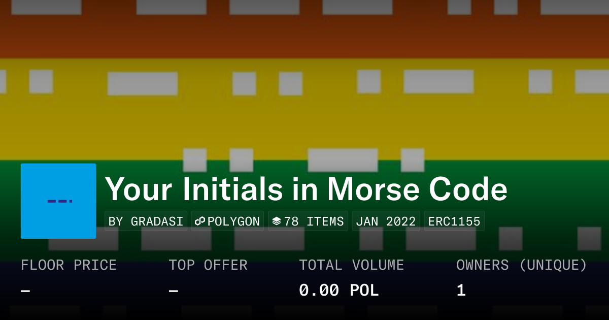 Your Initials in Morse Code - Collection | OpenSea