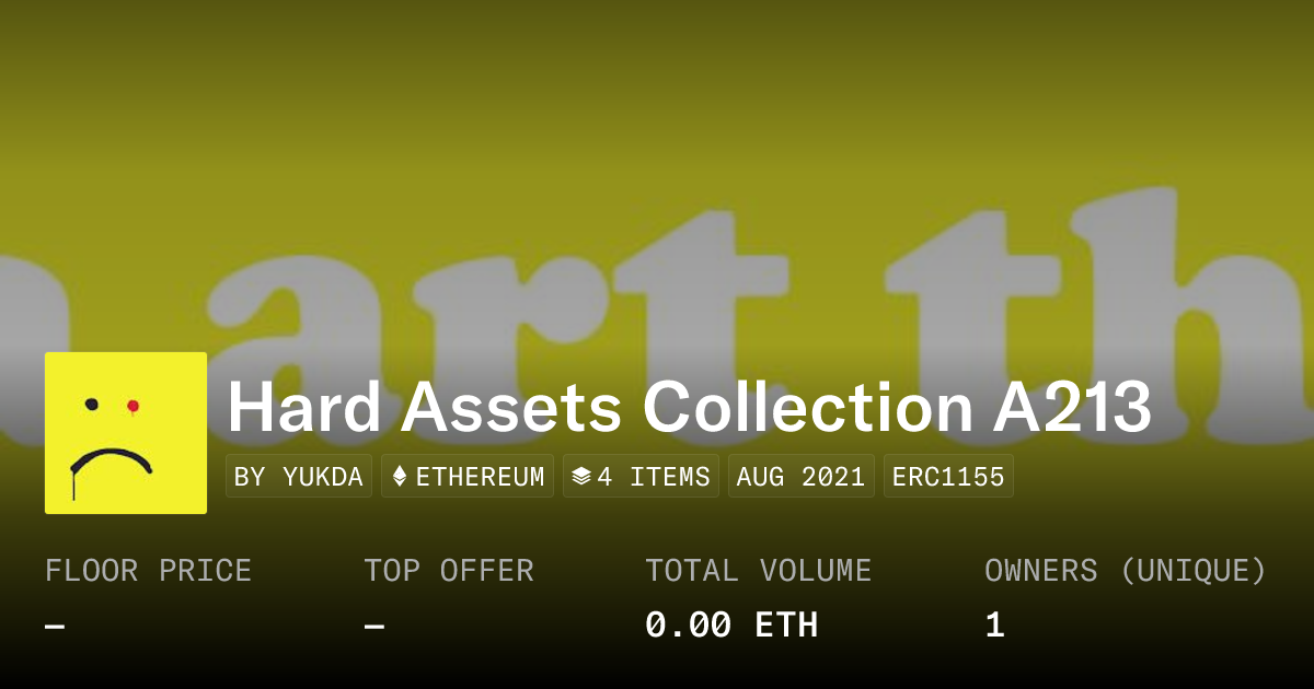 Hard Assets Collection A213 - Collection | OpenSea