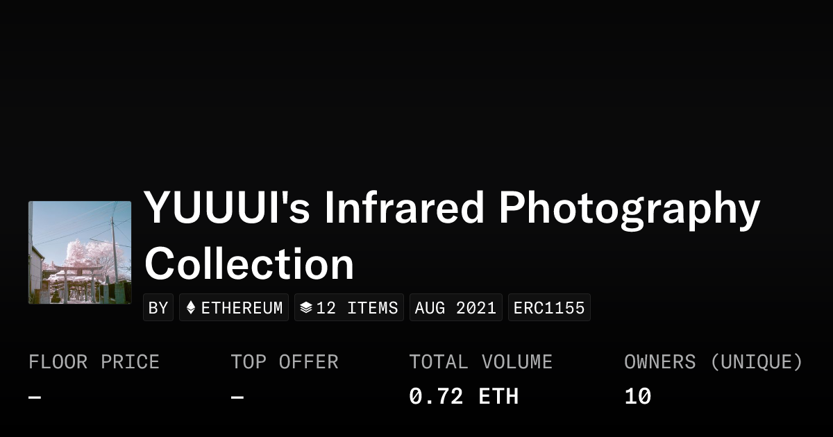 YUUUI's Infrared Photography Collection - Collection | OpenSea