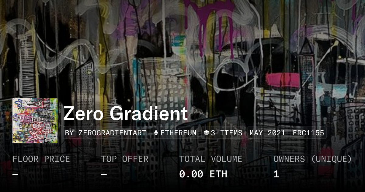 Zero Gradient - Collection | OpenSea