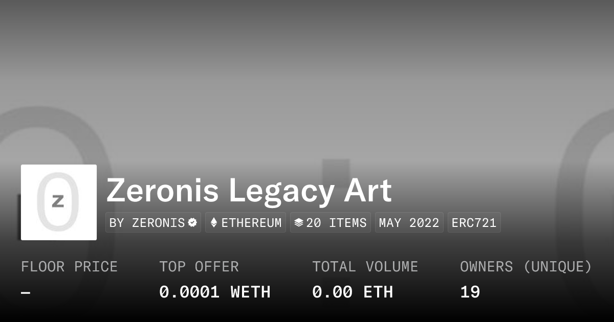Zeronis Legacy Art - Collection | OpenSea