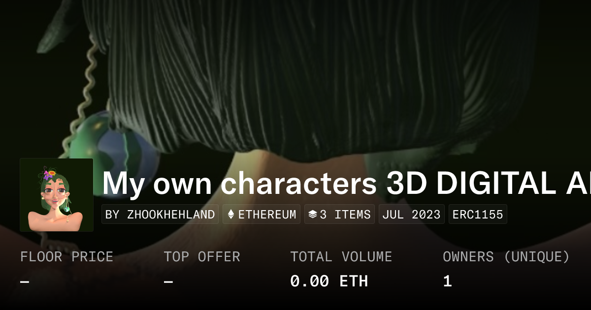 My own characters 3D DIGITAL ART - Collection | OpenSea