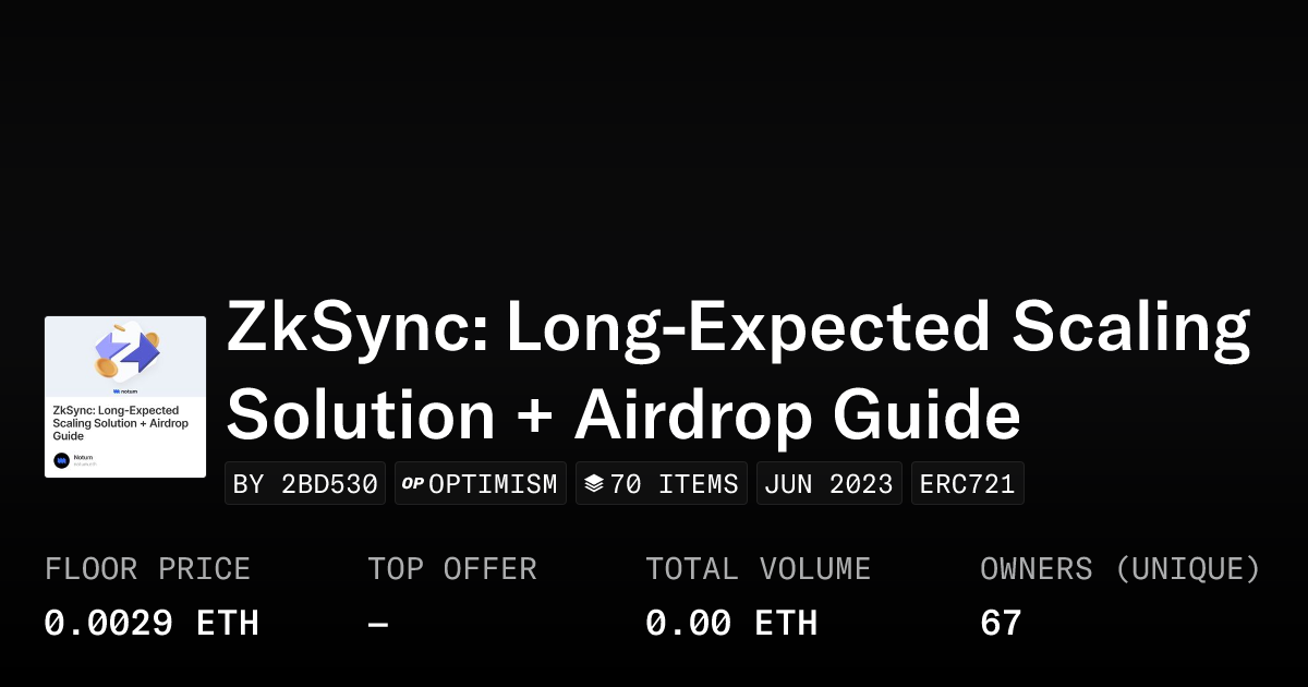 ZkSync: Long-Expected Scaling Solution + Airdrop Guide - Collection | OpenSea