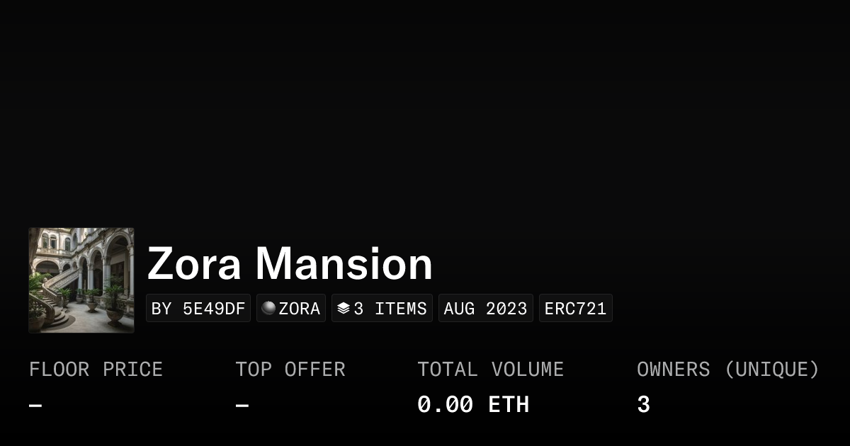 Zora Mansion - Collection | OpenSea