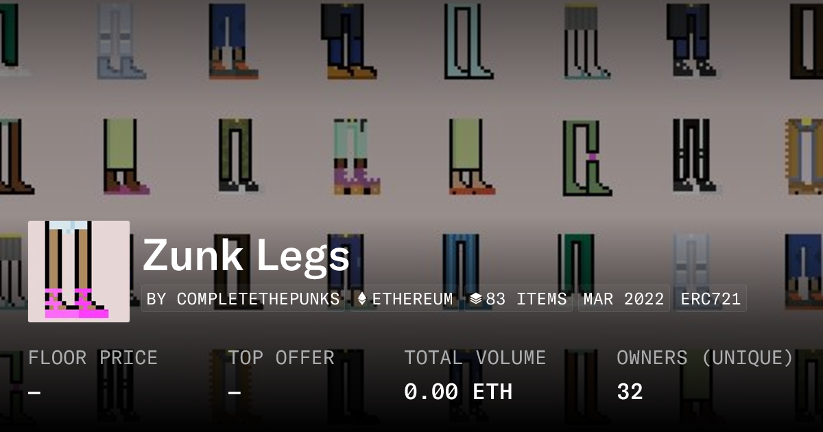 Zunk Legs - Collection | OpenSea
