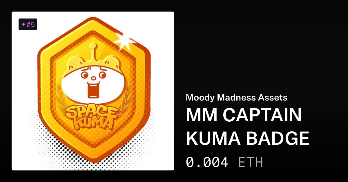 MM CAPTAIN KUMA BADGE - Moody Madness Assets | OpenSea